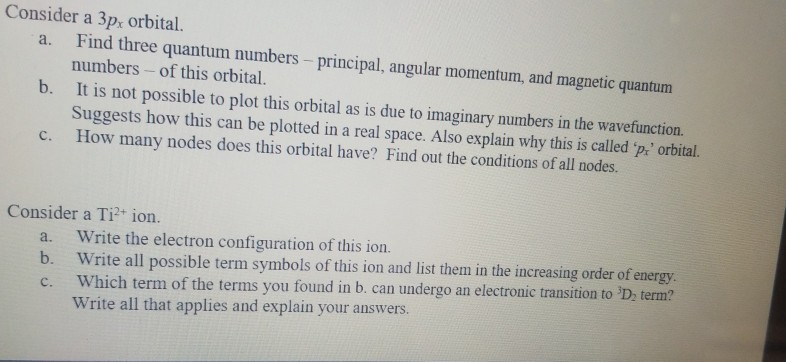 Solved Consider a 3px orbital. a. Find three quantum numbers | Chegg.com
