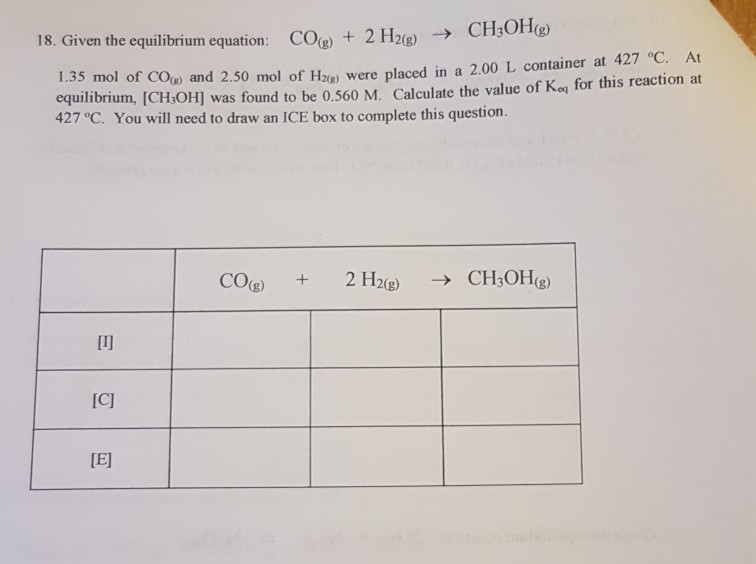 Solved 18. Given the equilibrium equation: Coe) + 2 H2CH OHe | Chegg.com