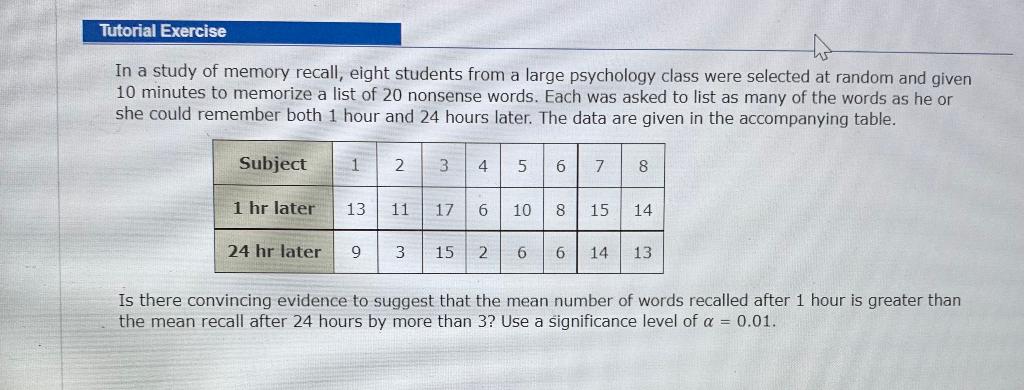 Solved Tutorial Exercise In a study of memory recall, eight | Chegg.com