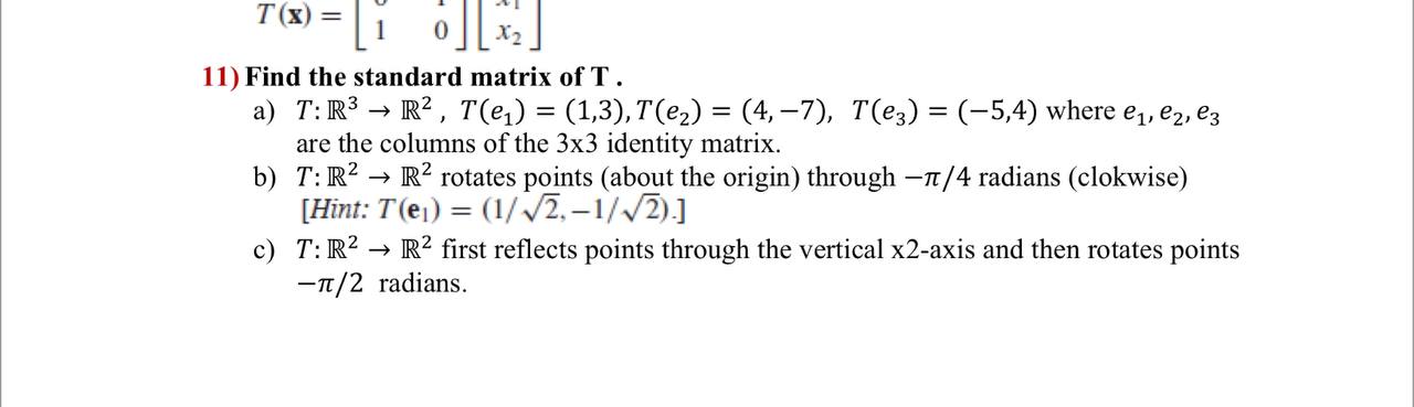 Solved T(x)=[10][x2x2] 11) Find the standard matrix of T. a) | Chegg.com