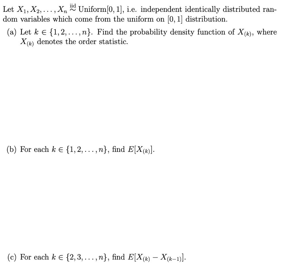 Solved Let X1, X2,..., Xn lid Uniform[0, 1], i.e. | Chegg.com