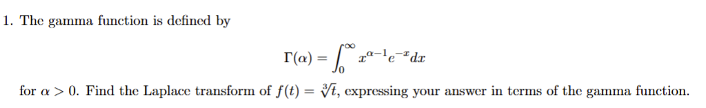 Solved by an EXPERT The gamma function is ﻿defined byΓ(α)=∫0∞xα-1e-xdxfor | Chegg.com