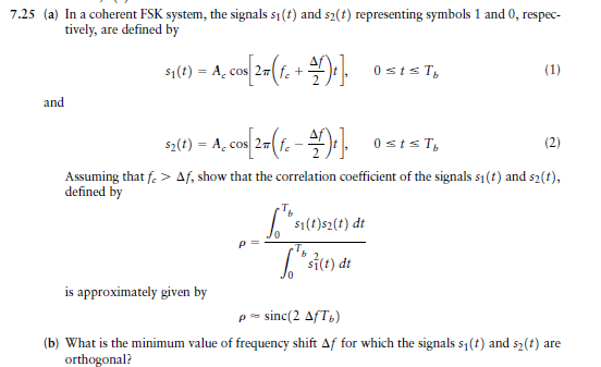 Solved 7.25 (a) In a coherent FSK system, the signals s1(t) | Chegg.com
