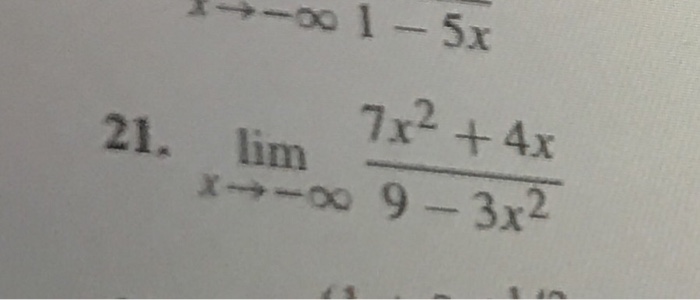 Solved lim_x rightarrow infinity 7x^2 + 4x/9 - 3x^2 | Chegg.com