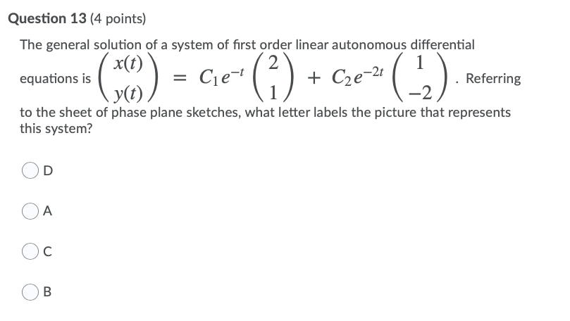 Solved Question 13 (4 points) The general solution of a | Chegg.com