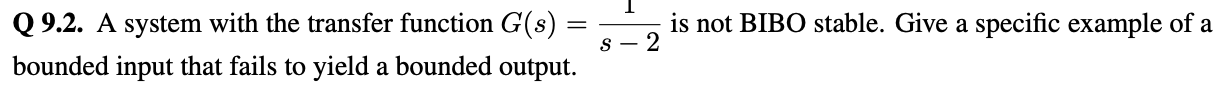 Solved Q 9.2. A system with the transfer function G(s)=s−21 | Chegg.com