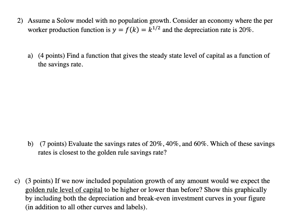 Solved 2) Assume a Solow model with no population growth. | Chegg.com