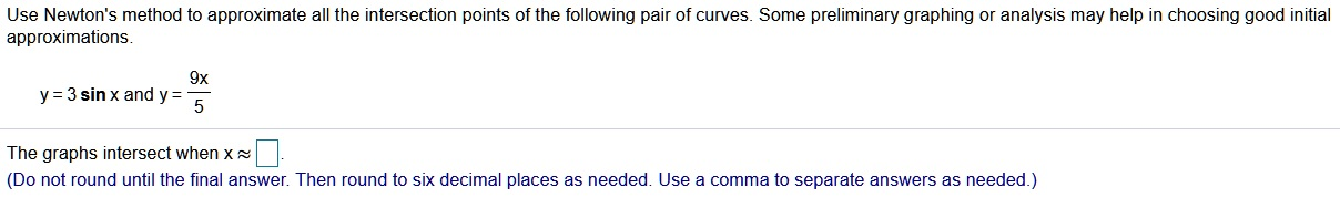 Solved Use Newton's method to approximate all the | Chegg.com