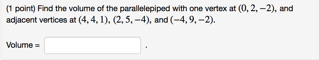 Solved (1 point) Find the volume of the parallelepiped with | Chegg.com
