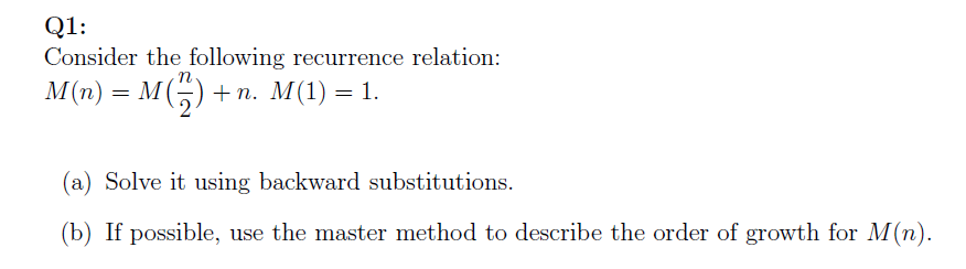 Solved Q1: Consider the following recurrence relation: M M | Chegg.com