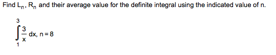 Solved Find Ln,Rn and their average value for the definite | Chegg.com