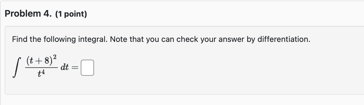 Solved Problem 4. (1 point) Find the following integral. | Chegg.com
