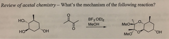 Solved Review of acetal chemistry- What's the mechanism of | Chegg.com