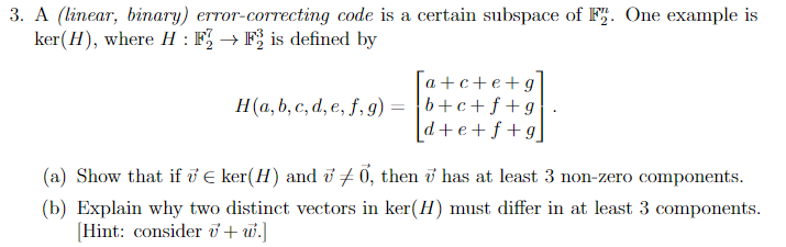 Solved 3 A Linear Binary Error Correcting Code Is A 