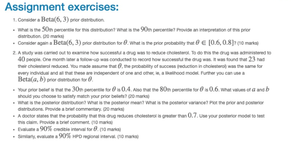 Assignment exercises: 1. Consider a Beta(6, 3) prior | Chegg.com