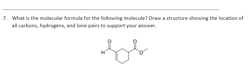Solved 7. What is the molecular formula for the following | Chegg.com