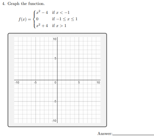 Solved 4. Graph the function. (2 - 4 f(x) - 30 (1? +4 if
