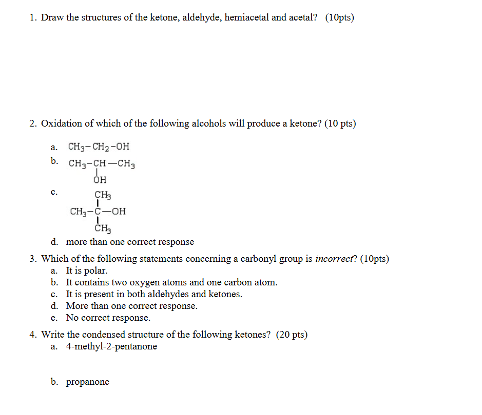Solved 1. Draw the structures of the ketone, aldehyde, | Chegg.com