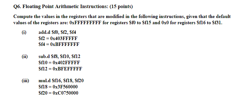 Solved Q6. Floating Point Arithmetic Instructions: (15 | Chegg.com