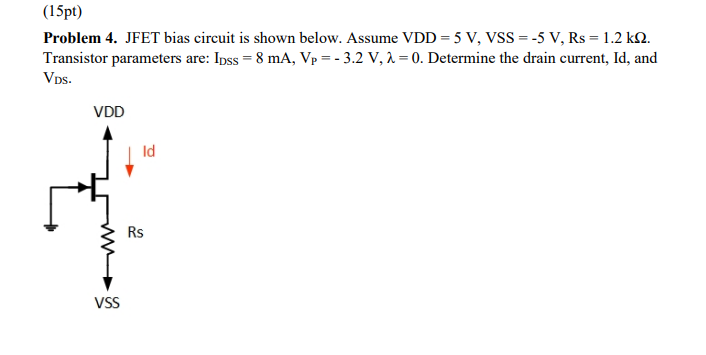 Solved (15pt) Problem 4. JFET bias circuit is shown below. | Chegg.com