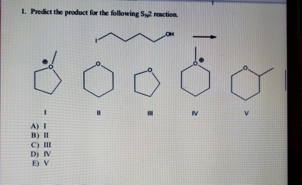 Solved 1. Predict the product for the following SN2 reaction | Chegg.com Solved 1. Predict the product for the following SN2 reaction | Chegg.com