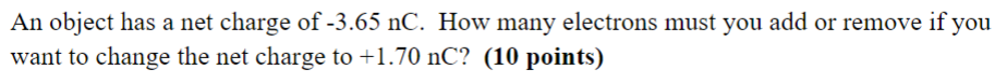 Solved An object has a net charge of −3.65nC. How many | Chegg.com