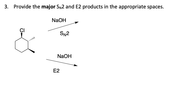 Solved 3. Provide the major Sn2 and E2 products in the | Chegg.com