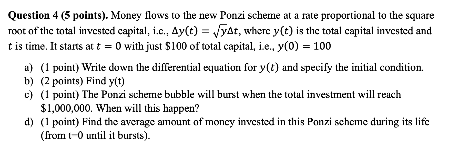 Solved Question 4 (5 points). Money flows to the new Ponzi | Chegg.com