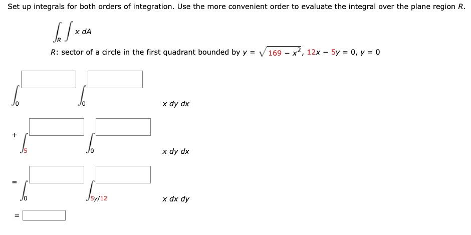 Solved set up integrals for both orders of integration. R: | Chegg.com