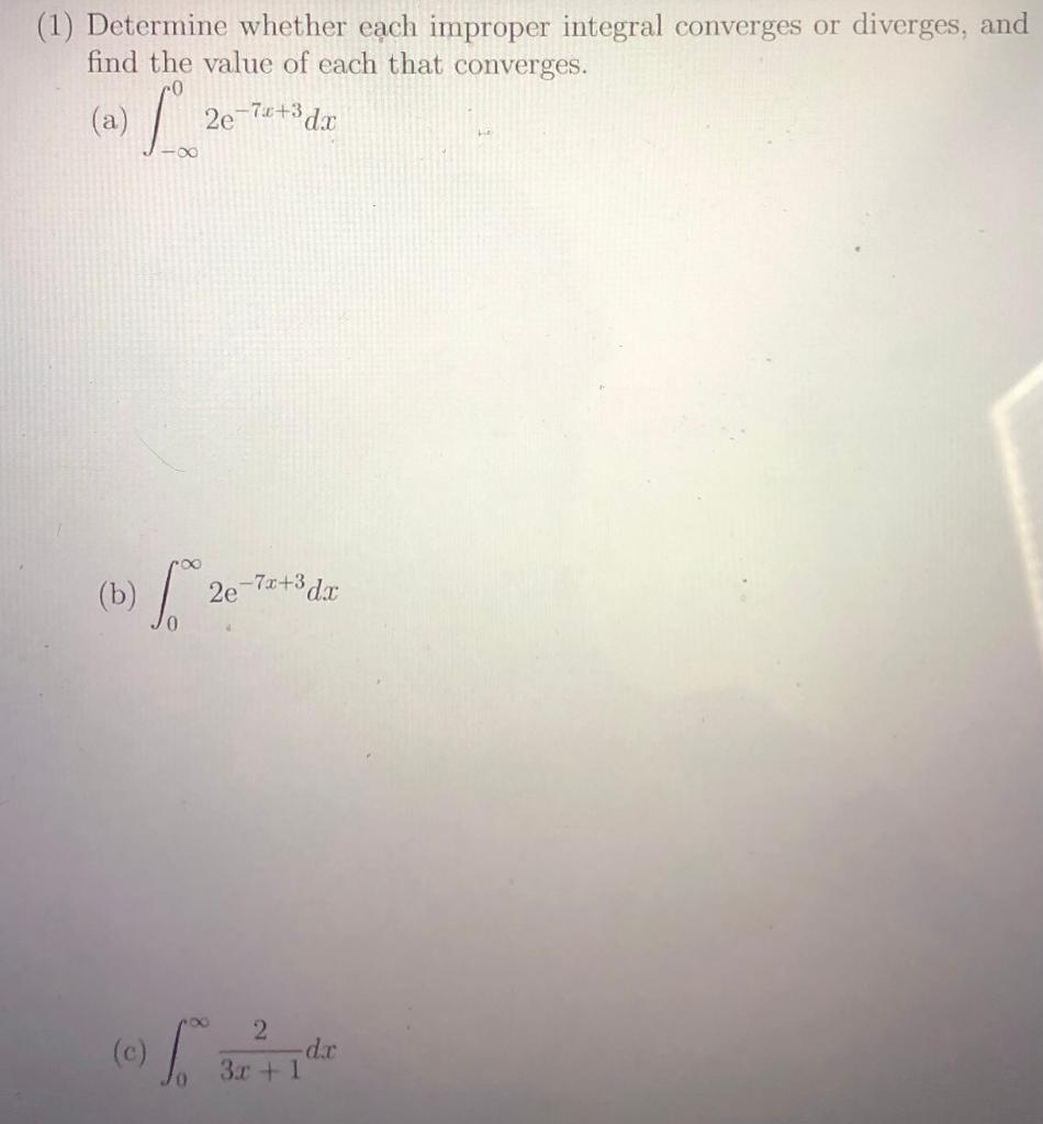 Solved (1) Determine whether each improper integral | Chegg.com