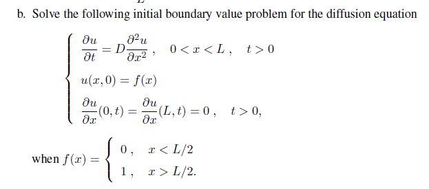 Solved b. Solve the following initial boundary value problem | Chegg.com