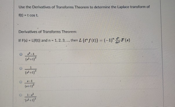 Solved Use the Derivatives of Transforms Theorem to | Chegg.com