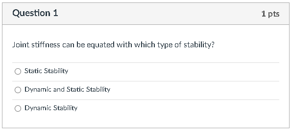Solved Question 1 1 pts Joint stiffness can be equated with | Chegg.com