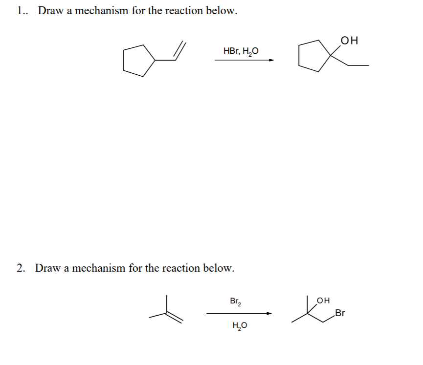 Solved 1.. Draw a mechanism for the reaction below. HBr, H20 | Chegg.com