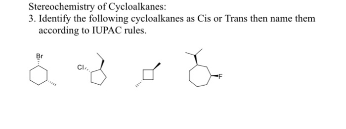 Solved Stereochemistry of Cycloalkanes: 3. Identify the | Chegg.com