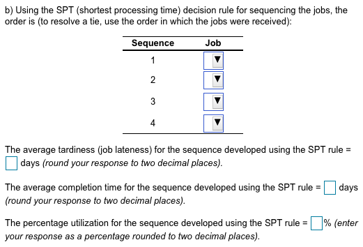 Solved b) Using the SPT (shortest processing time) | Chegg.com
