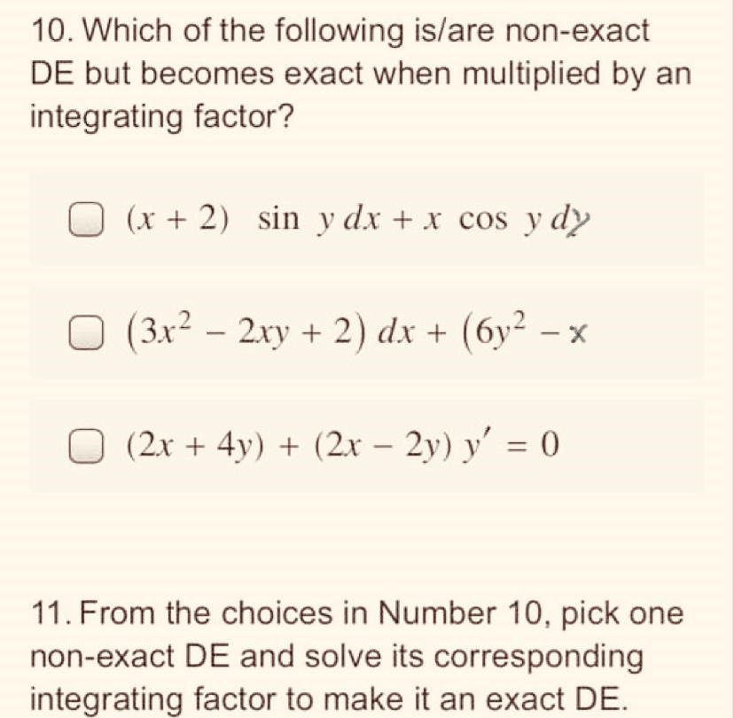 Solved 10. Which of the following is/are non-exact DE but | Chegg.com