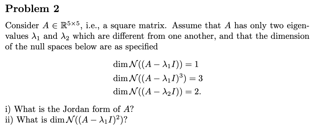 Solved Problem 2Consider AinR5×5, i.e., a square matrix. | Chegg.com Solved Problem 2Consider AinR5×5, i.e., a square matrix. | Chegg.com