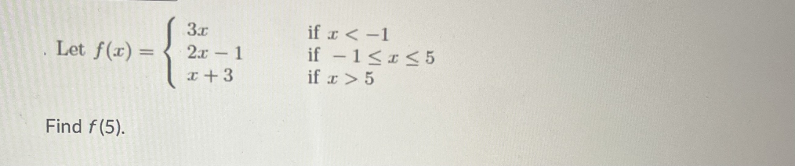 Solved Let f(x)={3x if x 5Find | Chegg.com