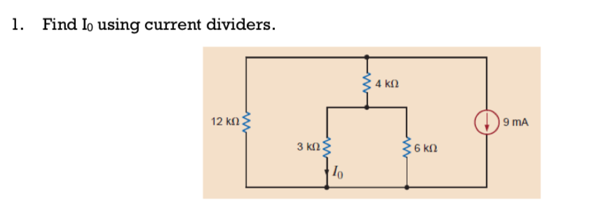 Solved 1. Find Io using current dividers. 12 ΚΩΣ 9 mA 9 mA 3 | Chegg.com