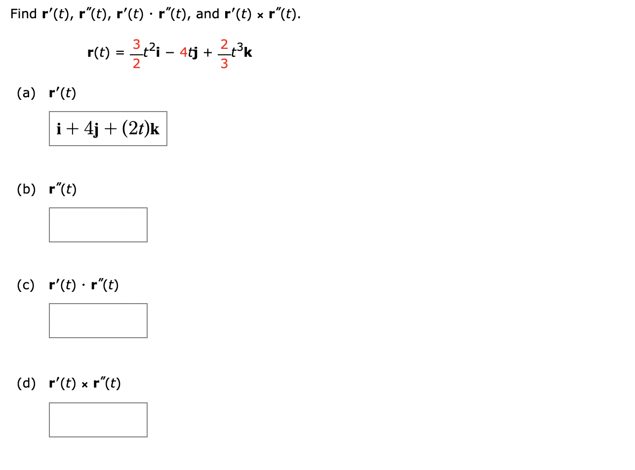 Solved Find r'(t),r''(t),r'(t)*r''(t), ﻿and | Chegg.com