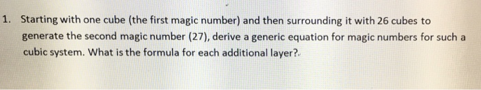 Solved 1. Starting with one cube (the first magic number) | Chegg.com