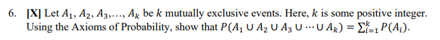Solved 6. [X] Let A1,A2,A3,…,Ak be k mutually exclusive | Chegg.com