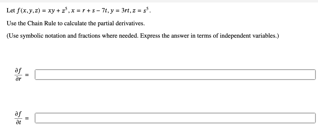 Solved Let f(x,y,z)=xy+z5,x=r+s-7t,y=3rt,z=s5.Use the Chain | Chegg.com
