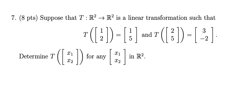 Solved 7. (8 pts) Suppose that T : R2 + R2 is a linear | Chegg.com