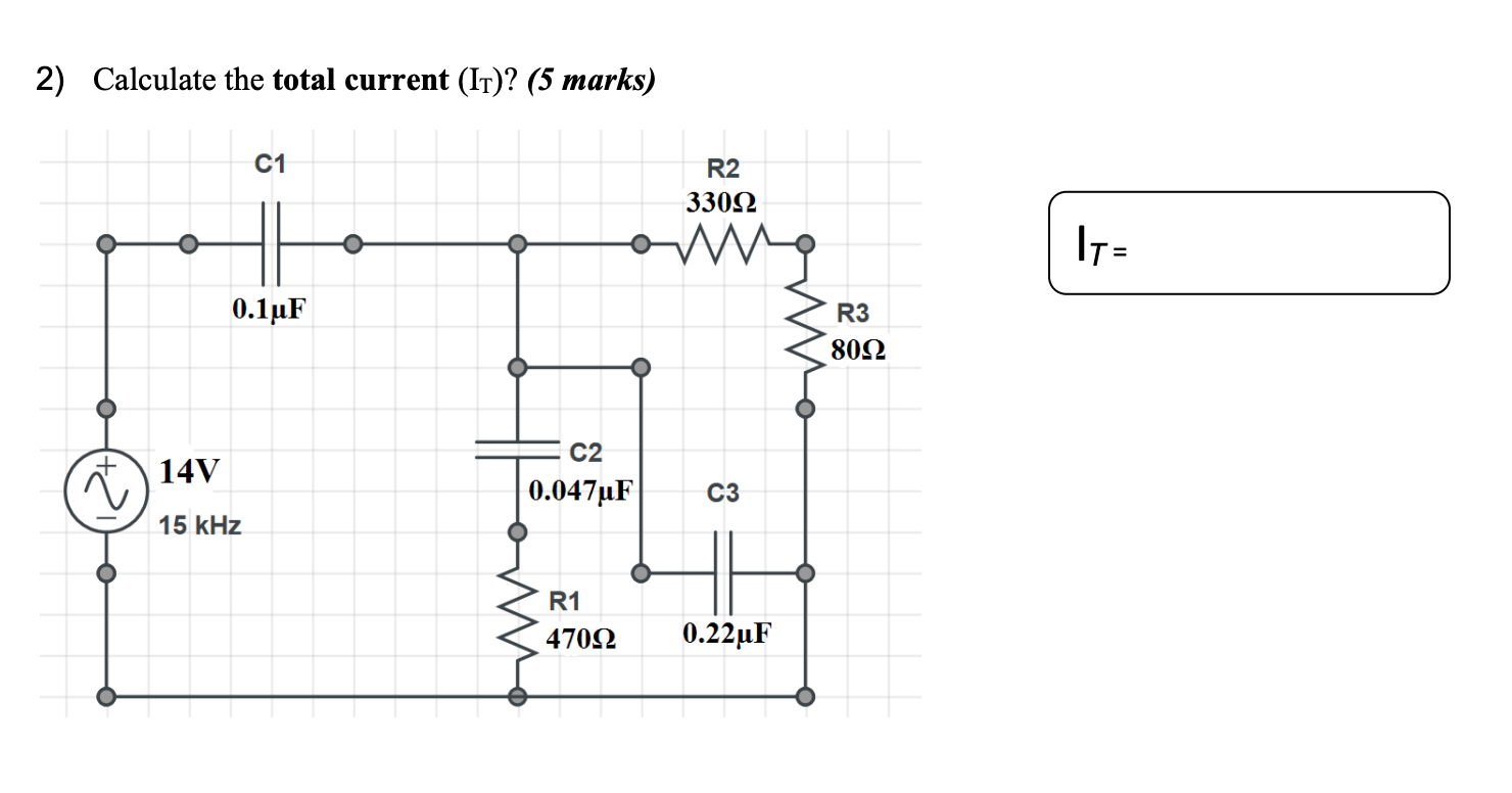 Solved 2) Calculate the total current ( IT )? (5 marks) | Chegg.com