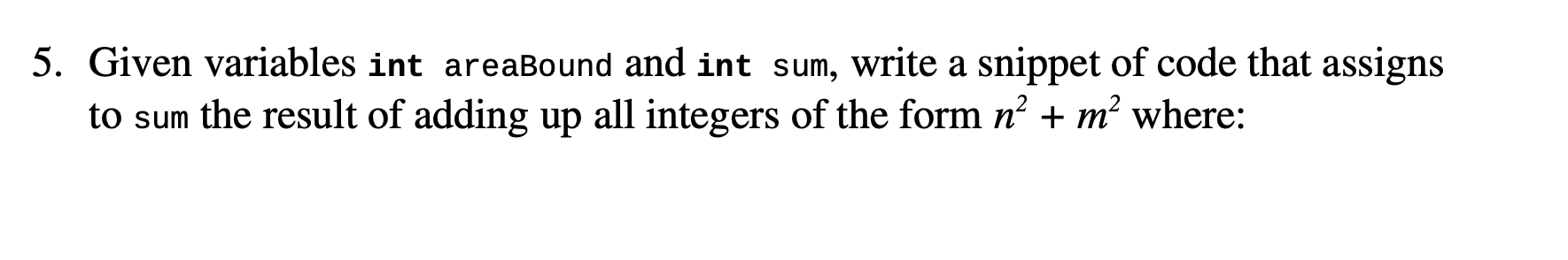 Given variables int areaBound and int sum, write a | Chegg.com