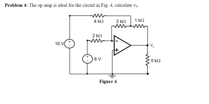 Solved Problem 4: The op amp is ideal for the circuit in | Chegg.com