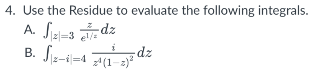 4. Use the Residue to evaluate the following | Chegg.com