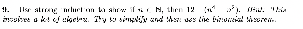 Solved 9. Use strong induction to show if n∈N, then | Chegg.com